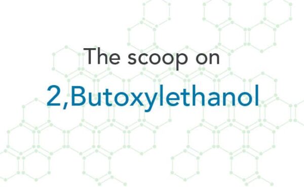 What is 2-Butoxyethanol: Chemical Free Living - Force of Nature